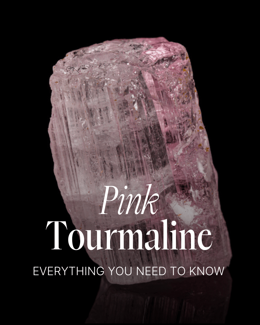 Pink Tourmaline: Everything You Need To Know